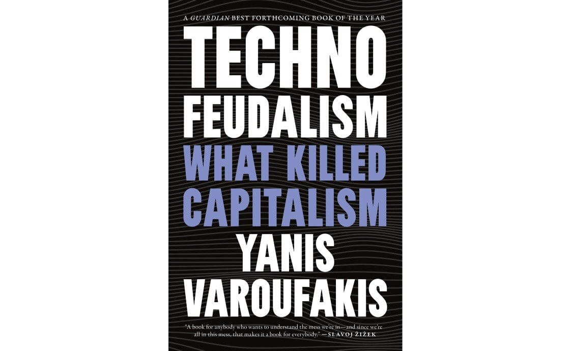 Welcome to Technofeudalism